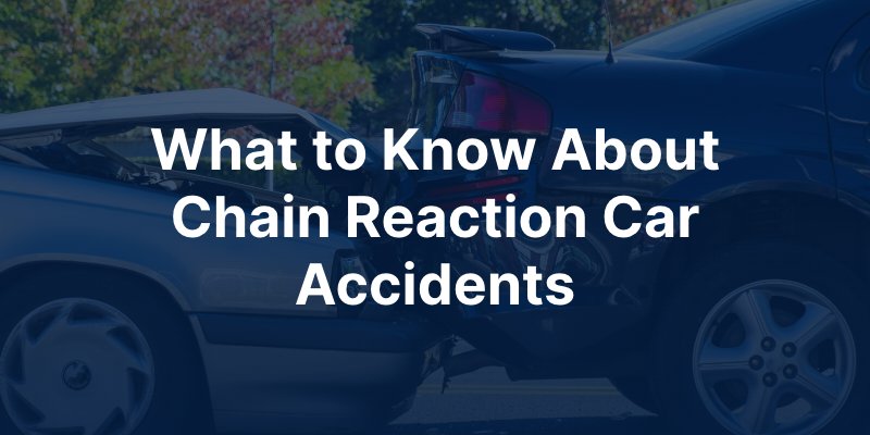 What to Know About Chain Reaction Accidents in Missouri